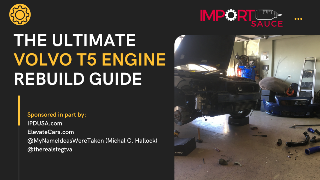 The Ultimate Volvo T5 Engine Rebuild Guide on ImportSauce.com